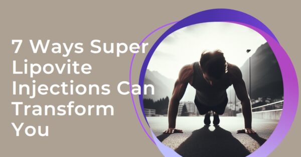 Super Lipovite Injections: 7 Benefits For Your Health Regimen